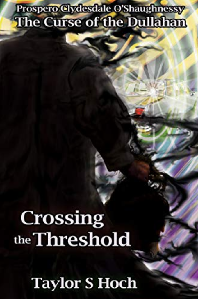 Crossing the Threshold – Taylor S Hoch
